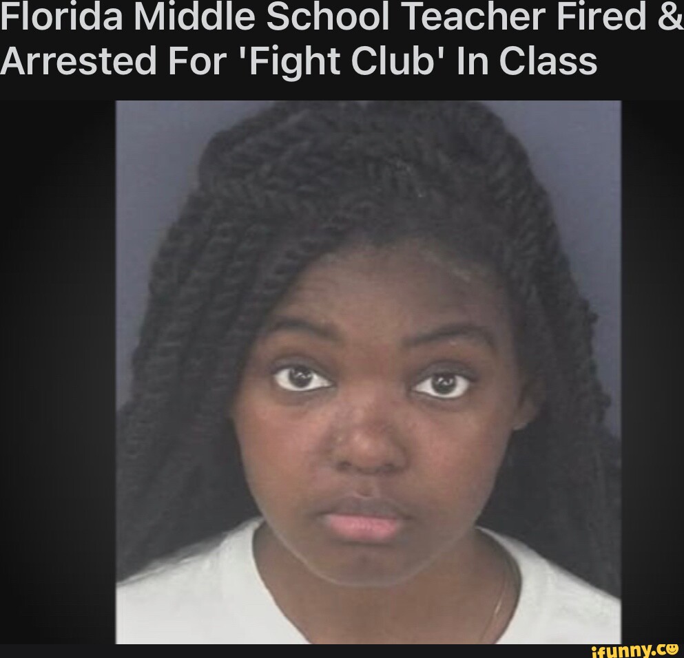 Florida Middle School Teacher Fired & Arrested For 'Fight Club' In ... Florida Middle School Teacher Fired & Arrested For 'Fight Club' In ...