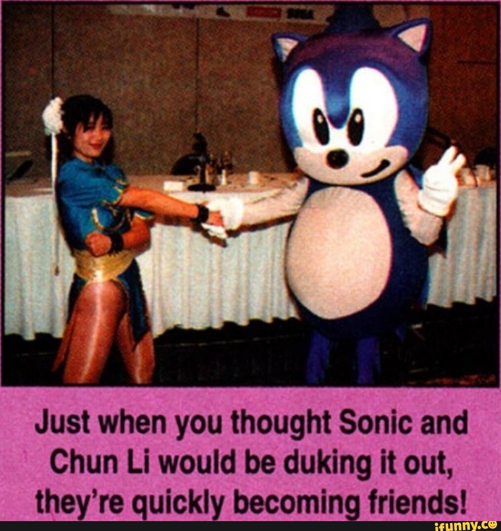 Just when you thought Sonic and Chun Li would be duking it out, they're ...