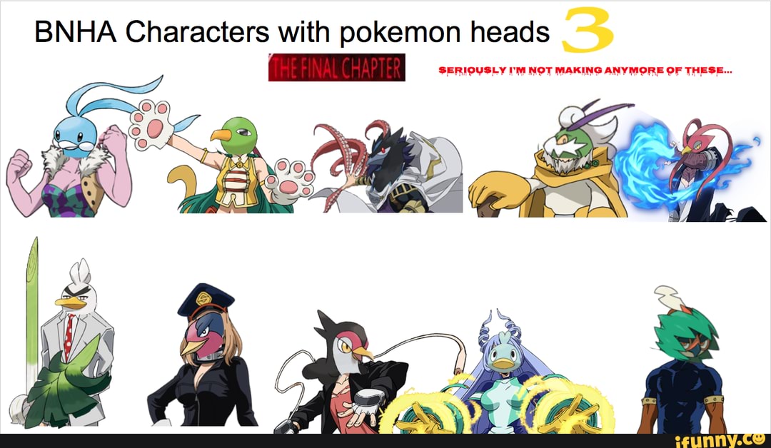 BNHA Characters with pokemon heads THE FINAL CHAPTER I SERIQUSLY I'M ...