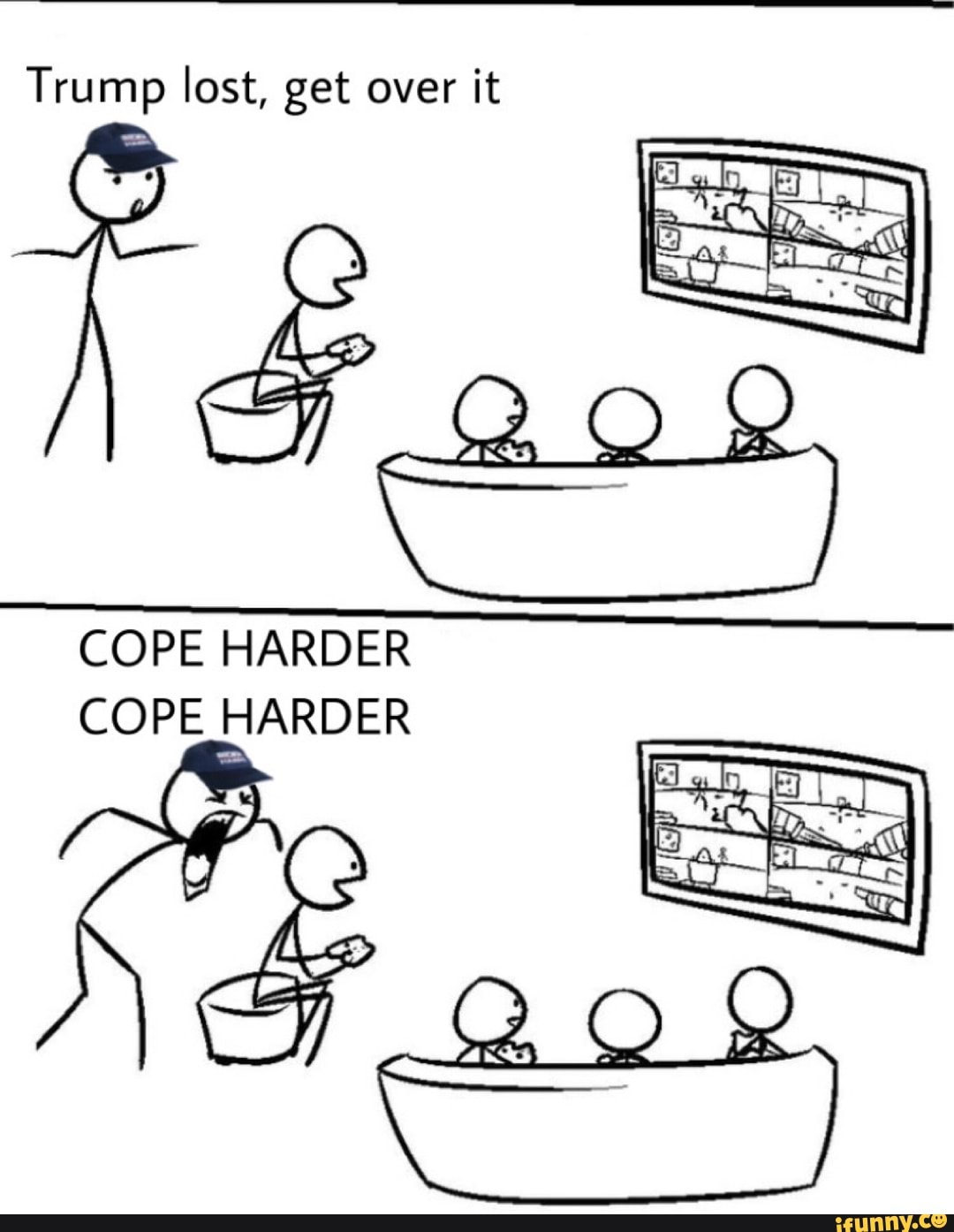 Cope ur mom lol - Trump lost, get over it COPE HARDER COPE HARDER - iFunny