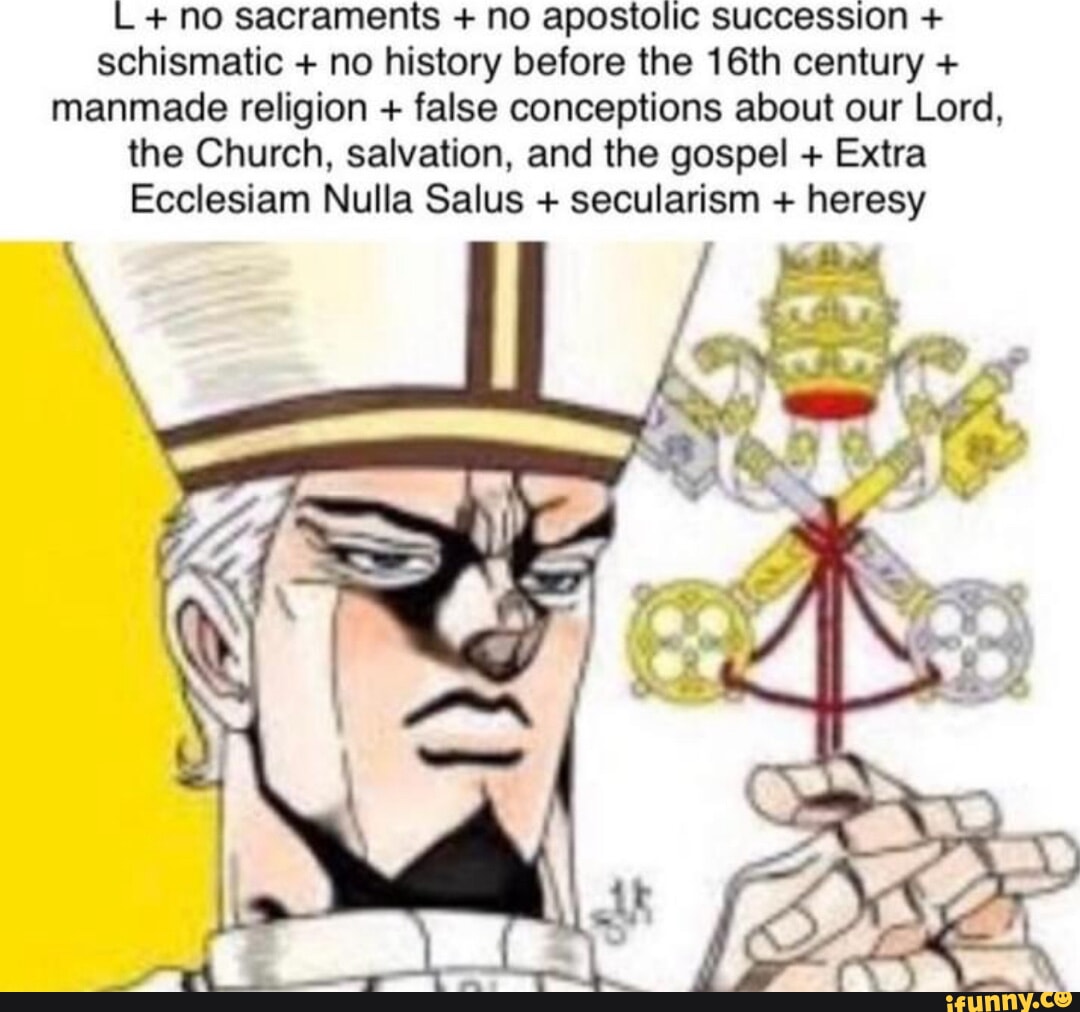 Sacraments memes. Best Collection of funny Sacraments pictures on iFunny