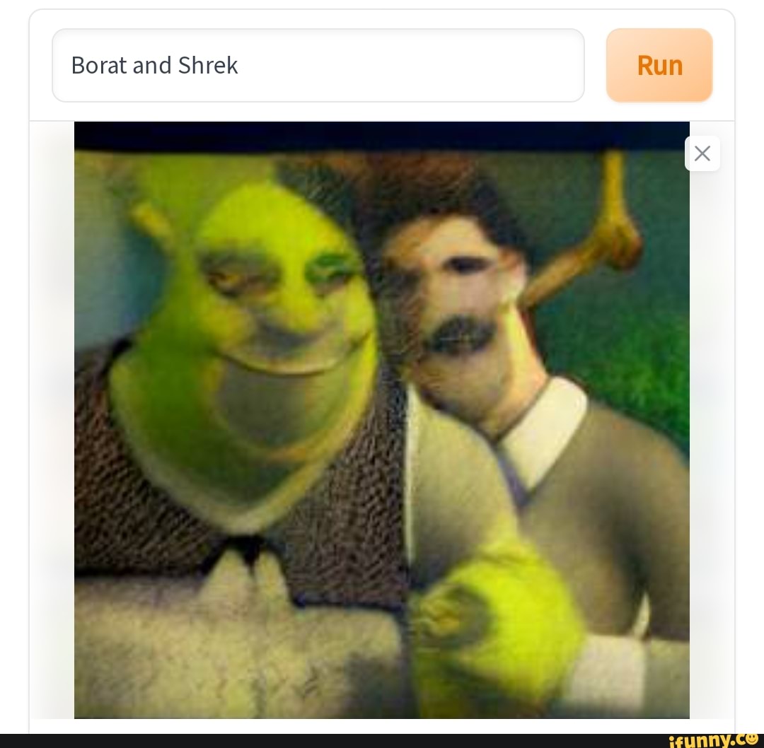 Borat and Shrek - iFunny