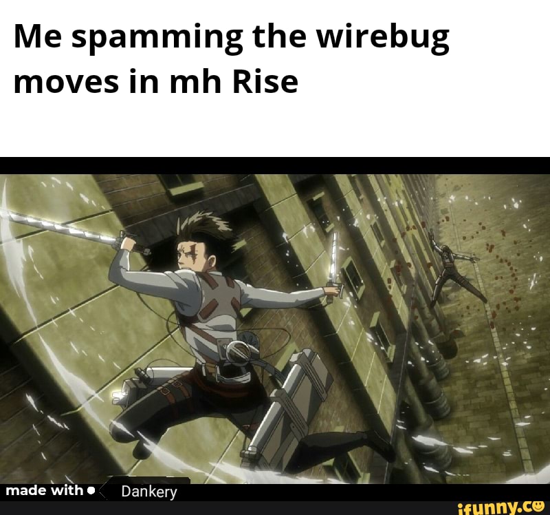 Me spamming the wirebug moves in mh Rise - iFunny