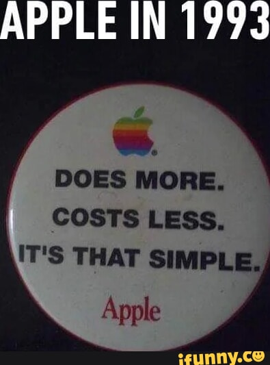 APPLE IN DOES MORE. COSTS LESS. IT'S THAT SIMPLE. Apple - iFunny
