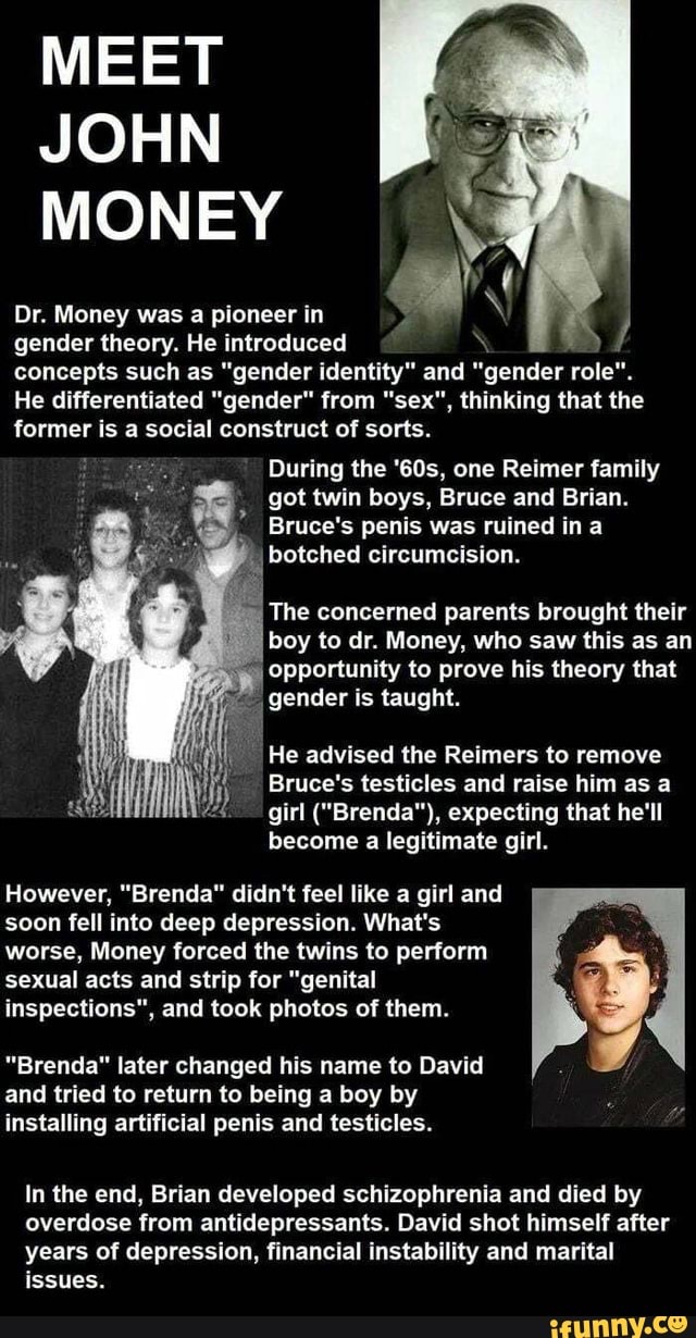 MEET JOHN MONEY Dr. Money was a pioneer in gender theory. He introduced ...