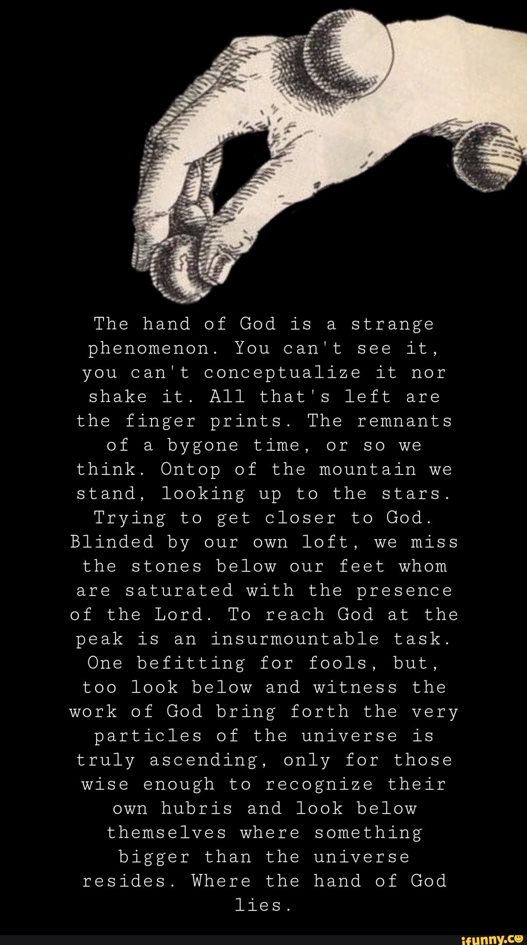 The hand of God is a strange phenomenon. You can't see it, you can't ...