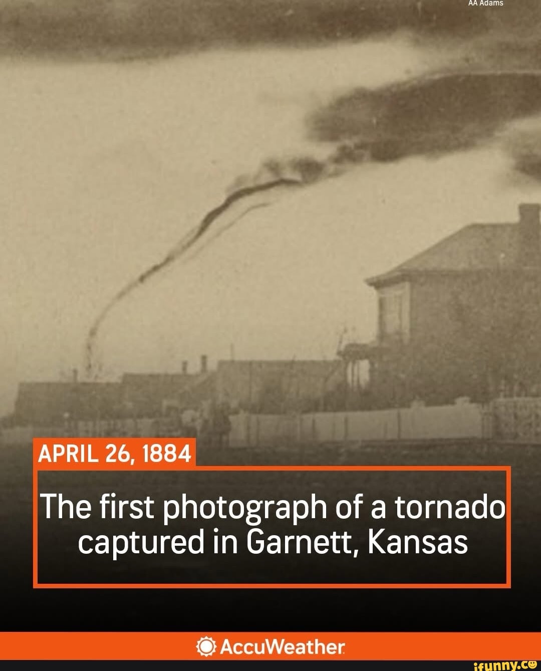 We APRIL 26, 1884 The first photograph of a tornado captured in Garnett ...