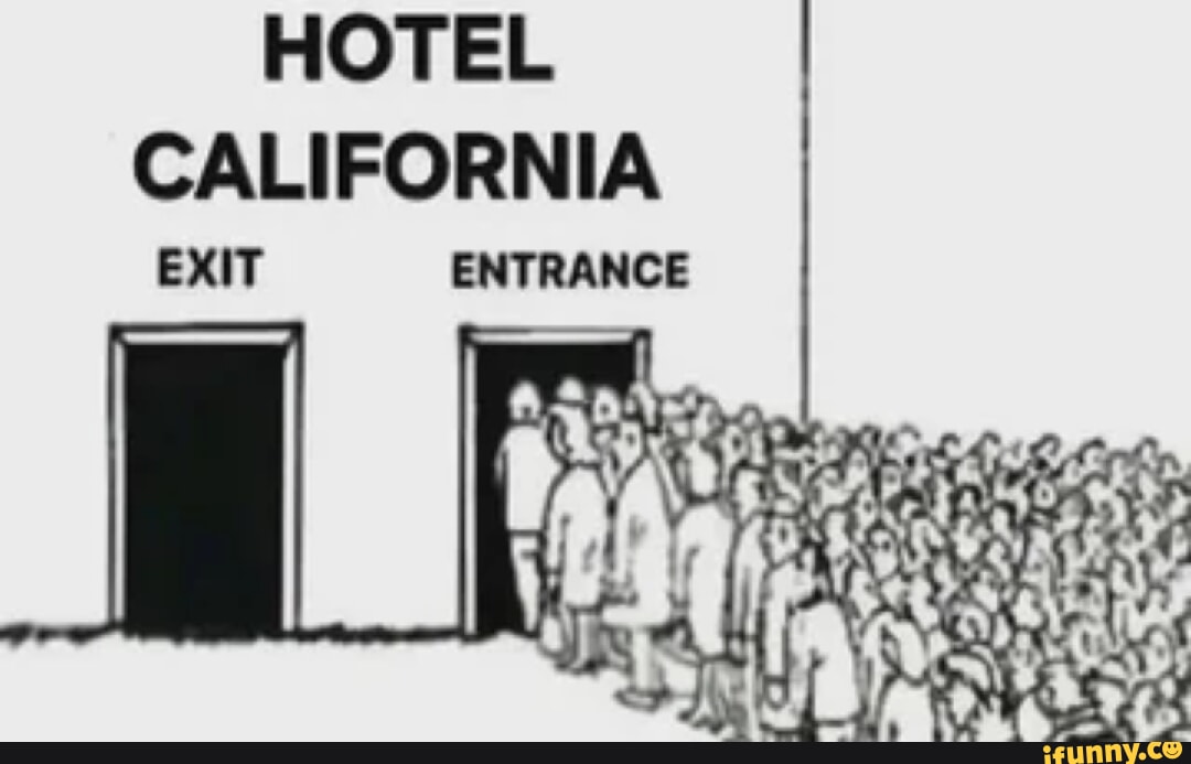 HOTEL CALIFORNIA EXIT ENTRANCE - iFunny