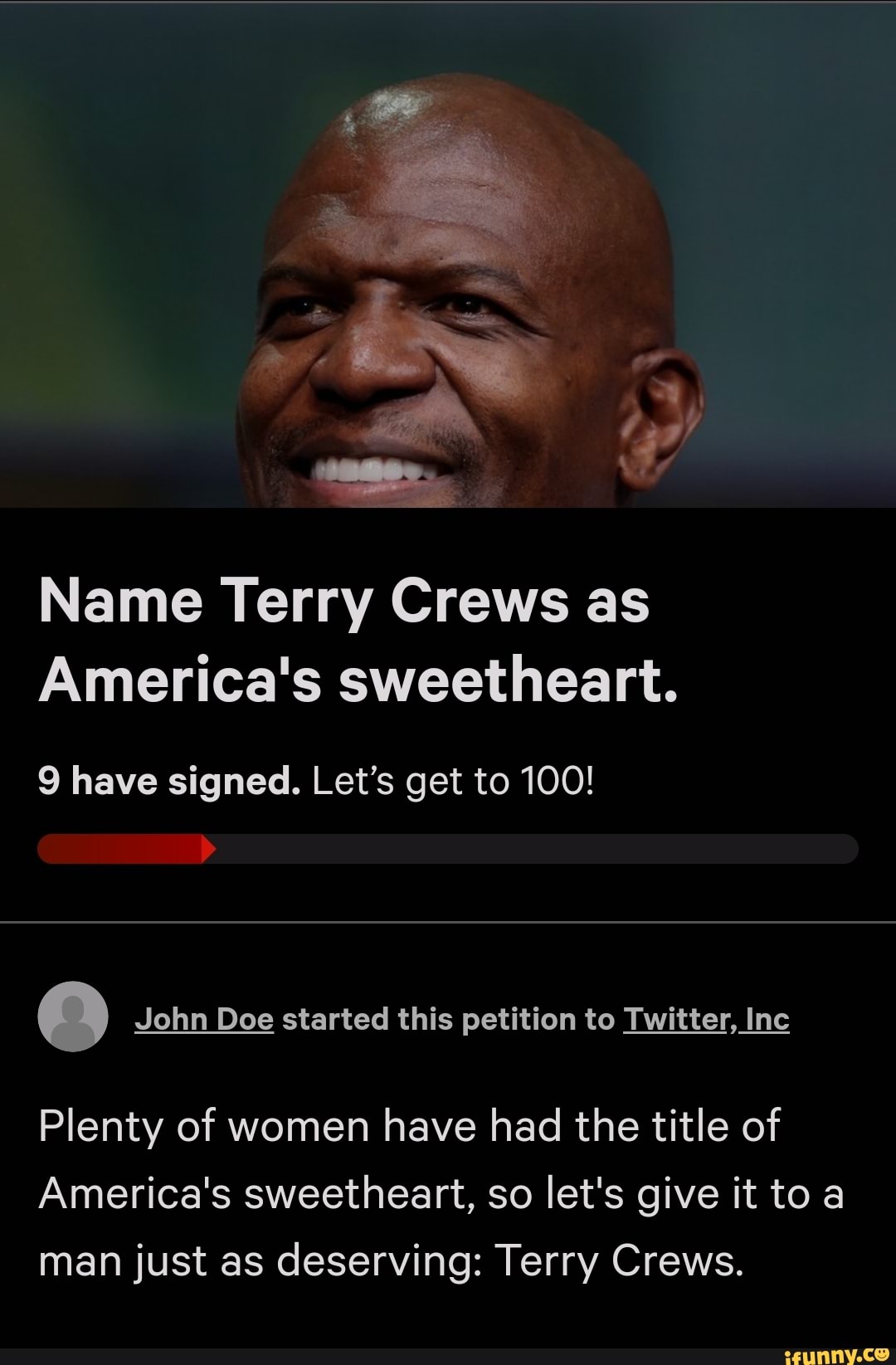 Name Terry Crews as America's sweetheart. 9 have signed. Let's get to ...