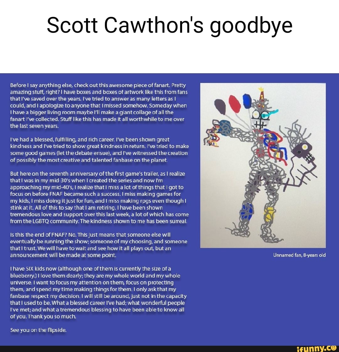 Scott Cawthon's goodbye Before say anything else, check out this ...