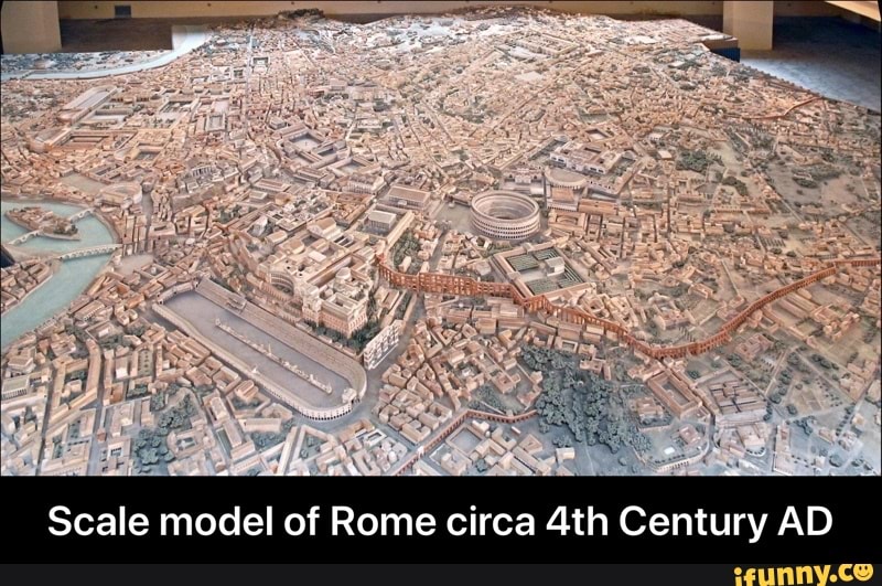 Scale model of Rome circa Century AD - Scale model of Rome circa 4th ...