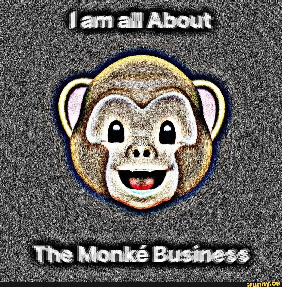 Monké memes. Best Collection of funny Monké pictures on iFunny