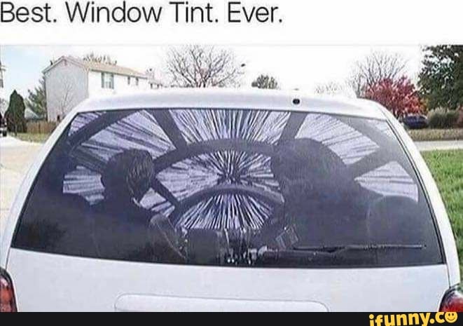 Tintedwindows memes. Best Collection of funny Tintedwindows pictures on ...