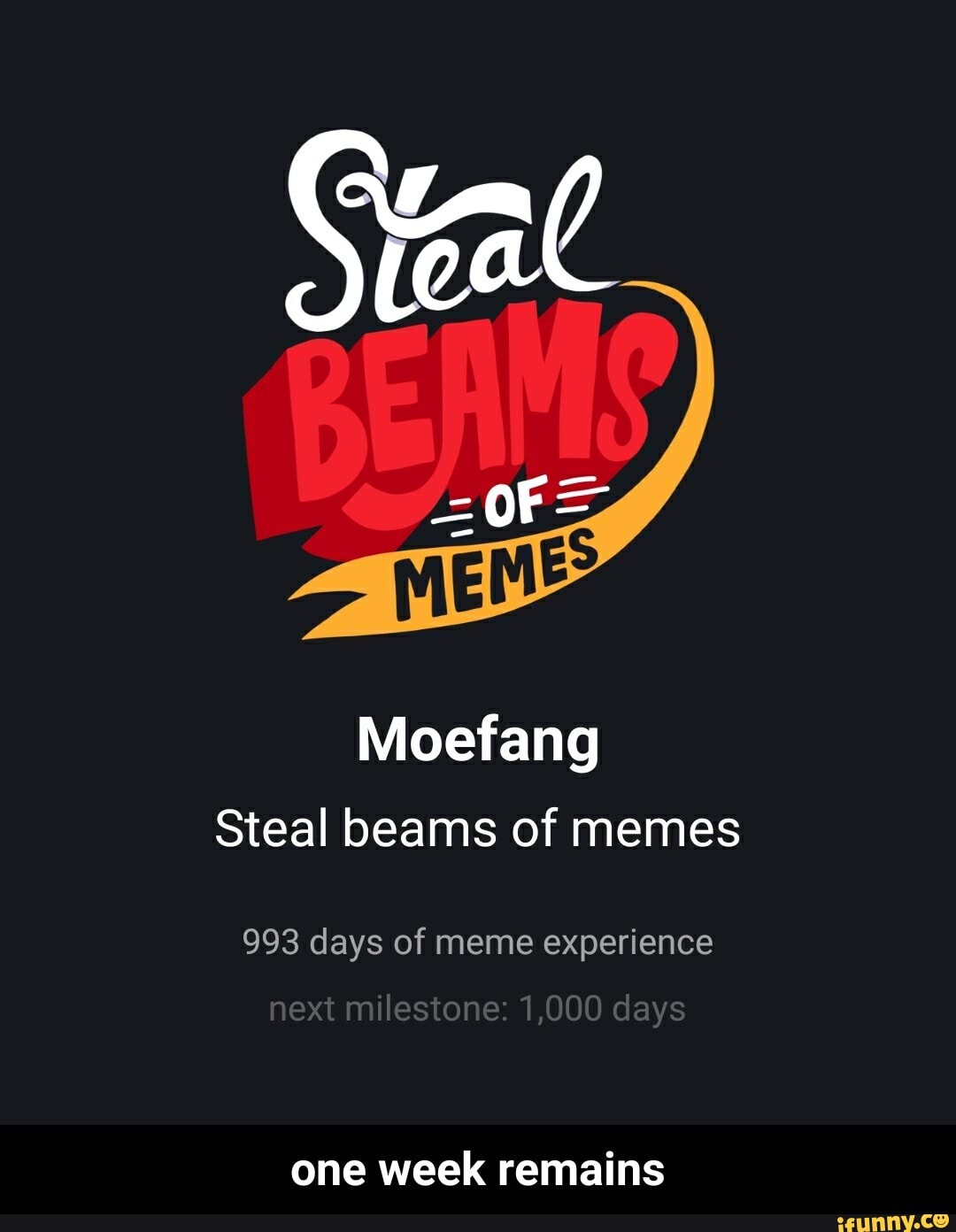 Moefang Steal beams of memes 993 days of meme experience next milestone ...