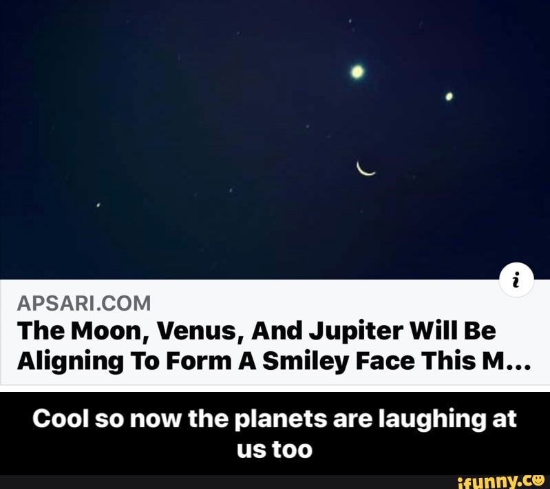 APSARI.COM The Moon, Venus, And Jupiter Will Be Aligning To Form A ...