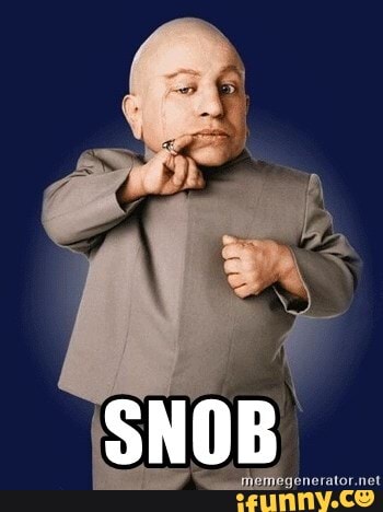 Snobbing memes. Best Collection of funny Snobbing pictures on iFunny