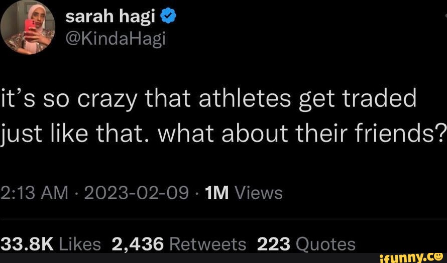 Sarah hagi @ @KindaHagi it's so crazy that athletes get traded just ...