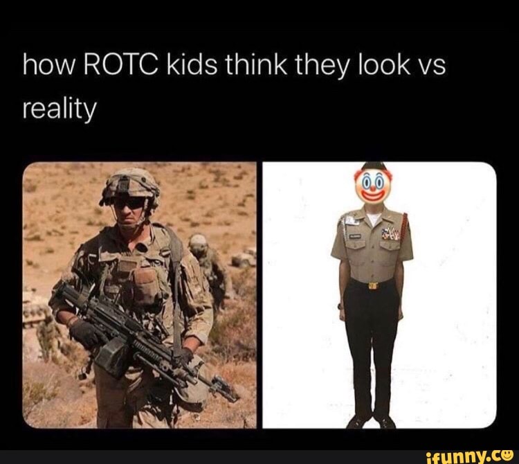 How ROTC kids think they look vs reality - iFunny