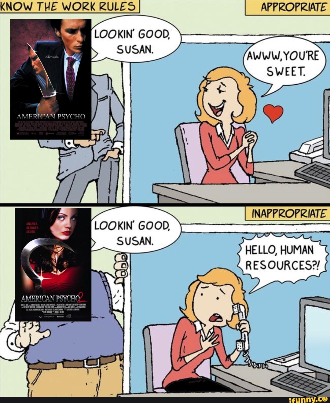 KNOW THE WORK RULES LOOK! GOOD, SUSAN. YOURE SWEET. AN PSYCIO ...