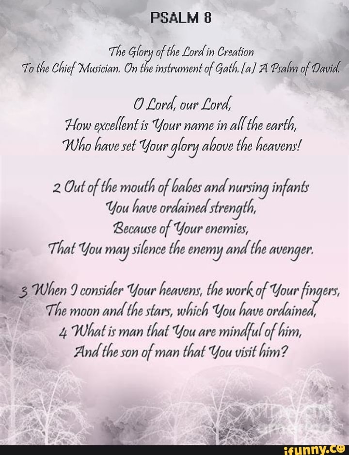 PSALM 8 The Glory of the Lord in Creation To the Chief Musician, On the ...