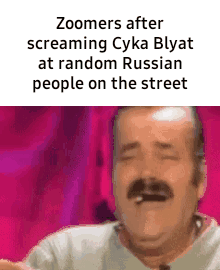 Zoomers after screaming Cyka Blyat at random Russian people on the ...
