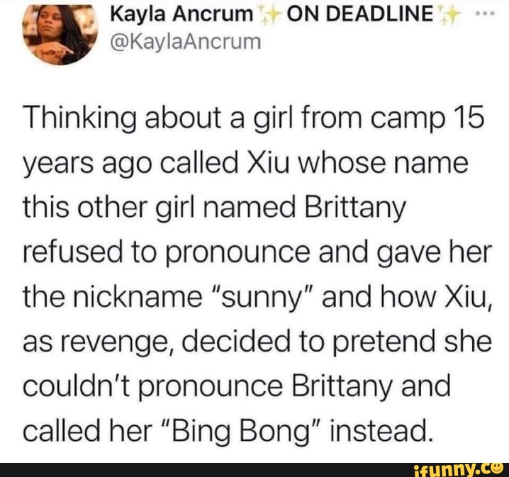 Thinking about a girl from camp 15 years ago called Xiu whose name this ...