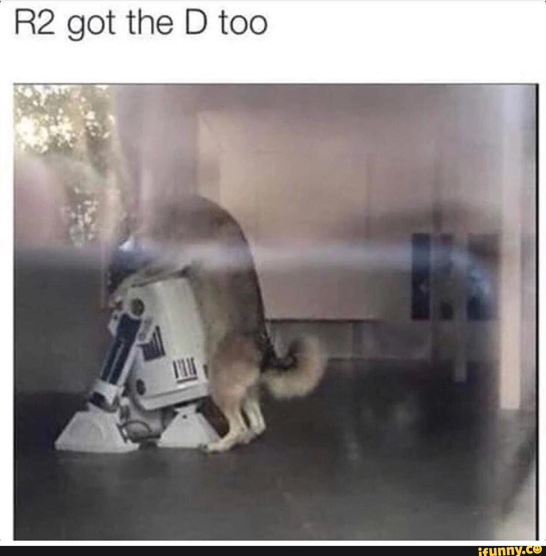 #r2d2 #starwars #meme #memes - got the D too - iFunny