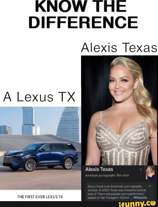 KNOW THE DIFFERENCE Alexis Texas Lexus TX I THE FIRST-EVER LEXUS TX ...