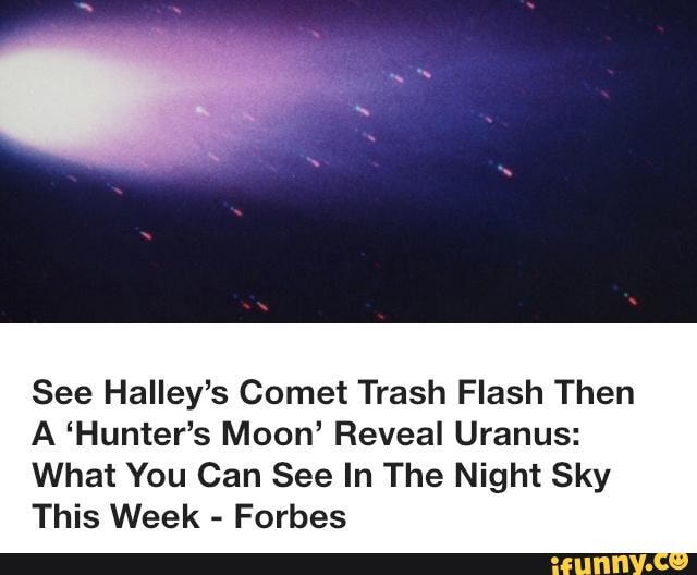Halleys_comet memes. Best Collection of funny Halleys_comet pictures on ...