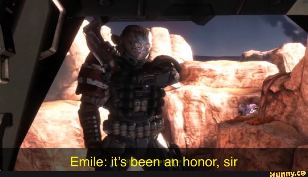 Emile: it's been an honor, sir - iFunny
