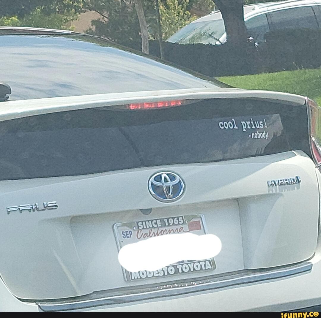 Cool Prius! sticker. Well, he's not wrong. - cool prits) nobody" - iFunny