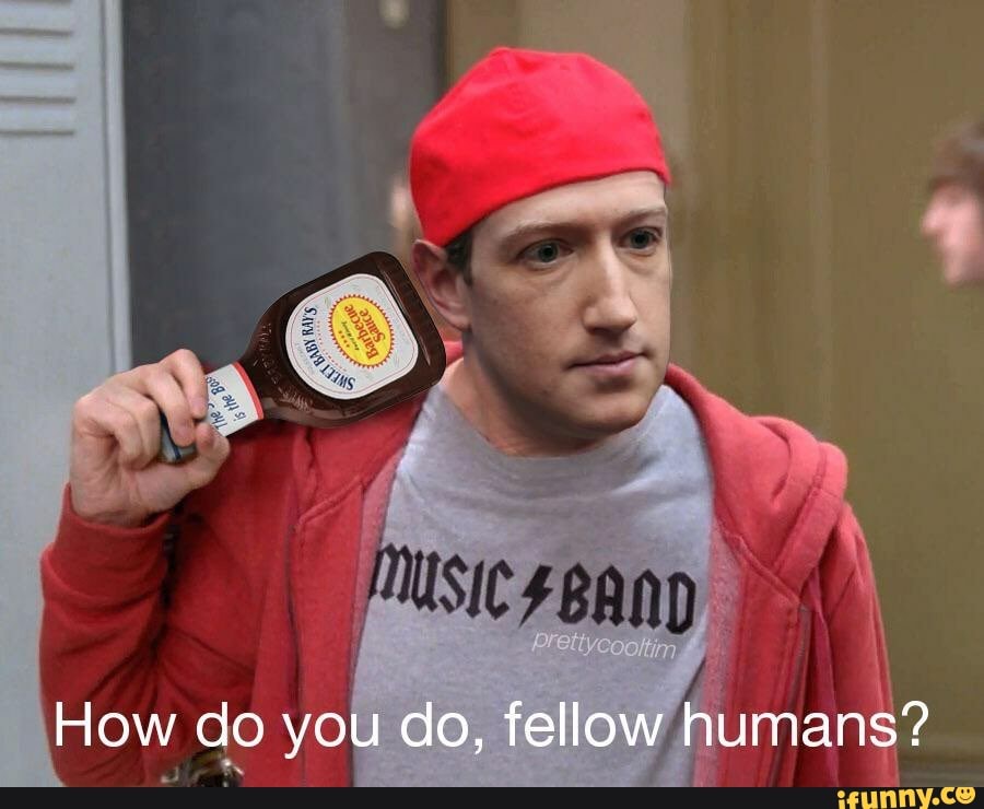 How do you do, fellow humans? - iFunny