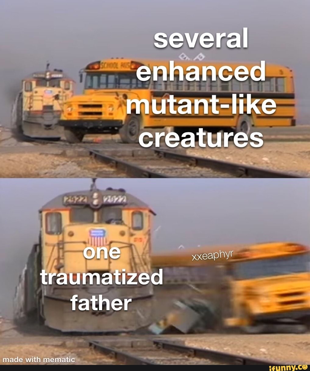 Several enhanced mutant-like creatures one traumatized father - iFunny