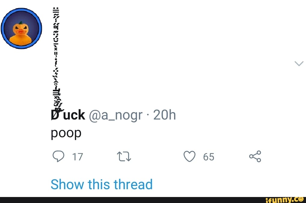 Puck @a_nogr poop 17 tl 65 Show this thread - iFunny