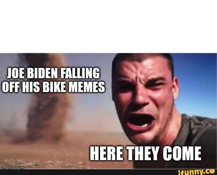 JOE BIDEN FALLING OFF HIS BIKE MEMES HERE THEY COME - iFunny