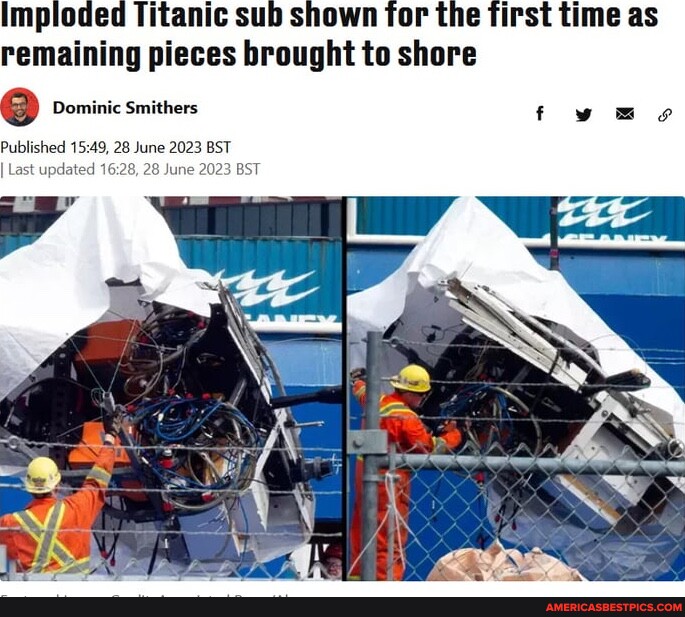 Imploded Titanic sub shown for the first time as remaining pieces ...