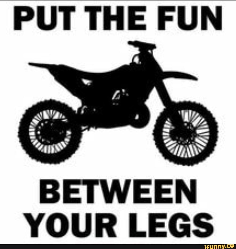 Put The Fun Between Your Legs Ifunny