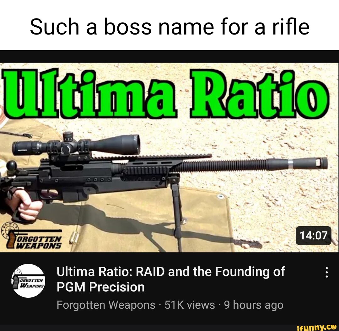Such a boss name for a rifle Tiia Ratio al Ultima Ratio: RAID and the ...