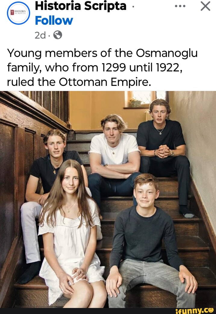 Historia Scripta Follow Young members of the Osmanoglu family, who from ...