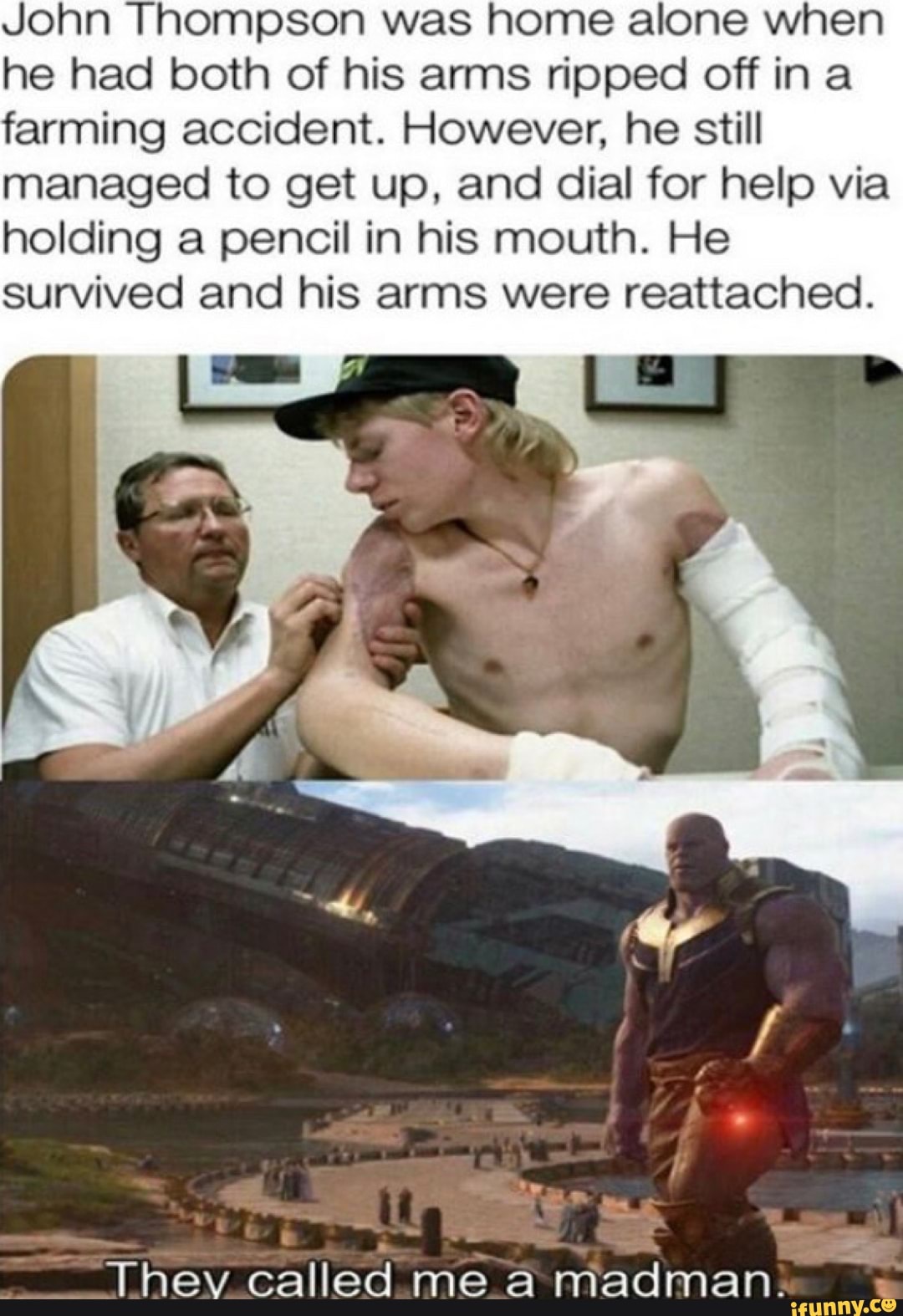 John Thompson was home alone when he had both of his arms ripped off in ...