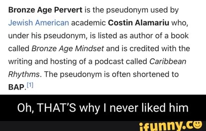 Bronze Age Pervert is the pseudonym used by Jewish American academic ...