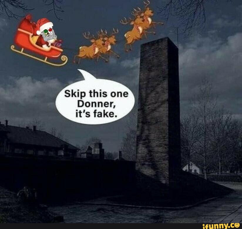 Skip this one Donner, it's fake. - iFunny