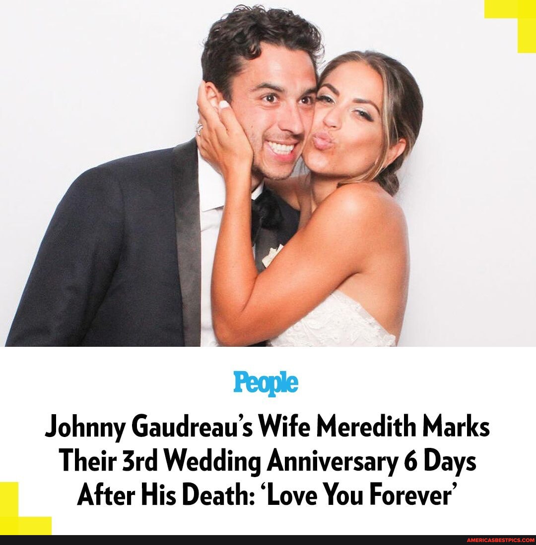 Johnny Gaudreau’s widow Meredith Gaudreau posted a heartfelt tribute to ...