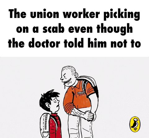The union worker picking on a scab even though the doctor told him not ...
