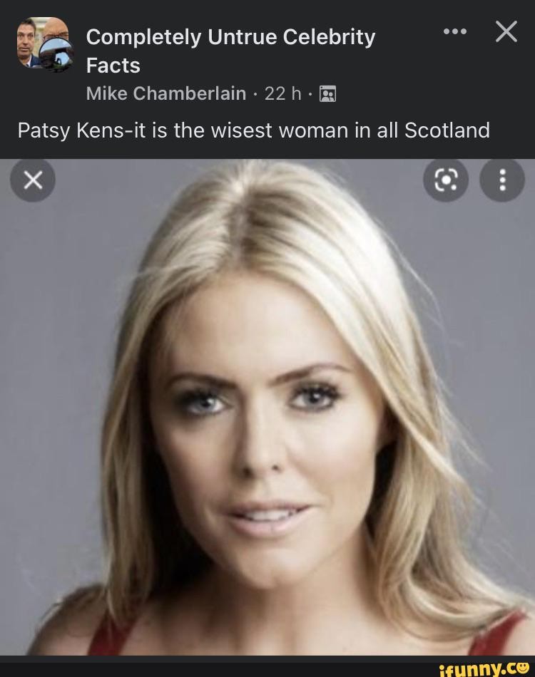 Completely Untrue Celebrity af Facts Mike Chamberlain - 22 h - Patsy ...