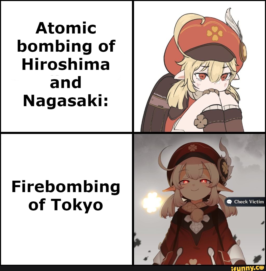 Atomic bombing of Hiroshima and Nagasaki: Firebombing of Tokyo - iFunny