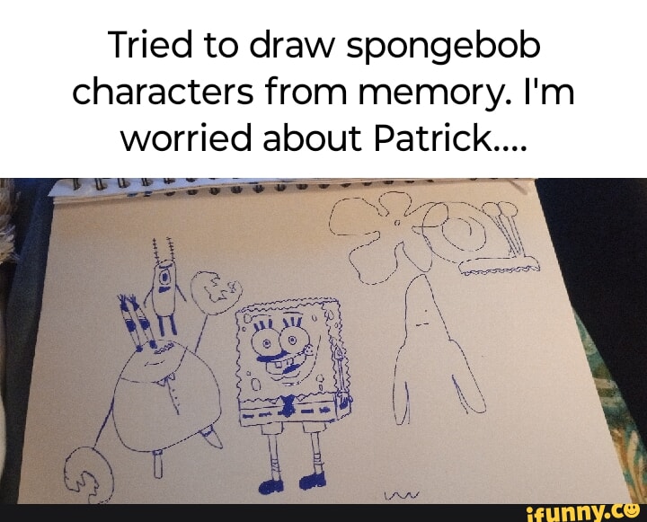 Tried to draw spongebob characters from memory. I'm worried about ...