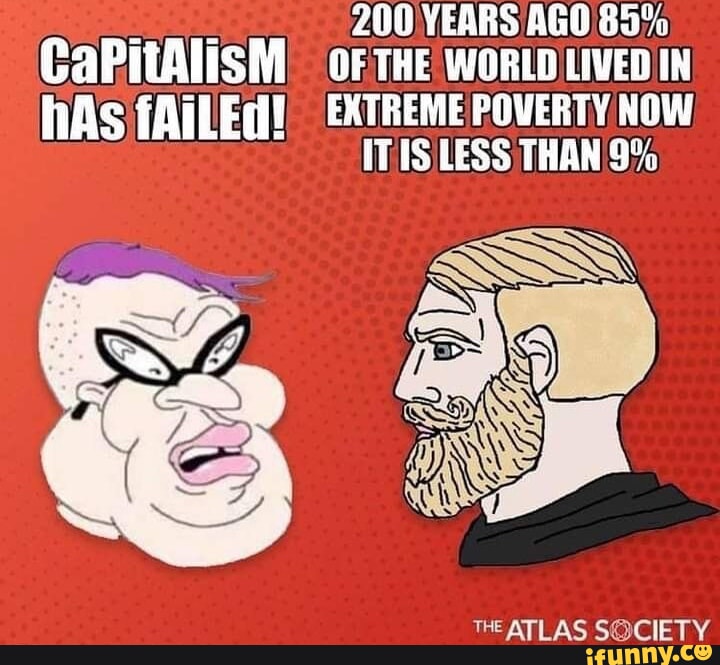 200 YEARS AGO 85% CaPitAlisM OF THE WORLD LIVED IN HAS FAILEY EXTREME ...