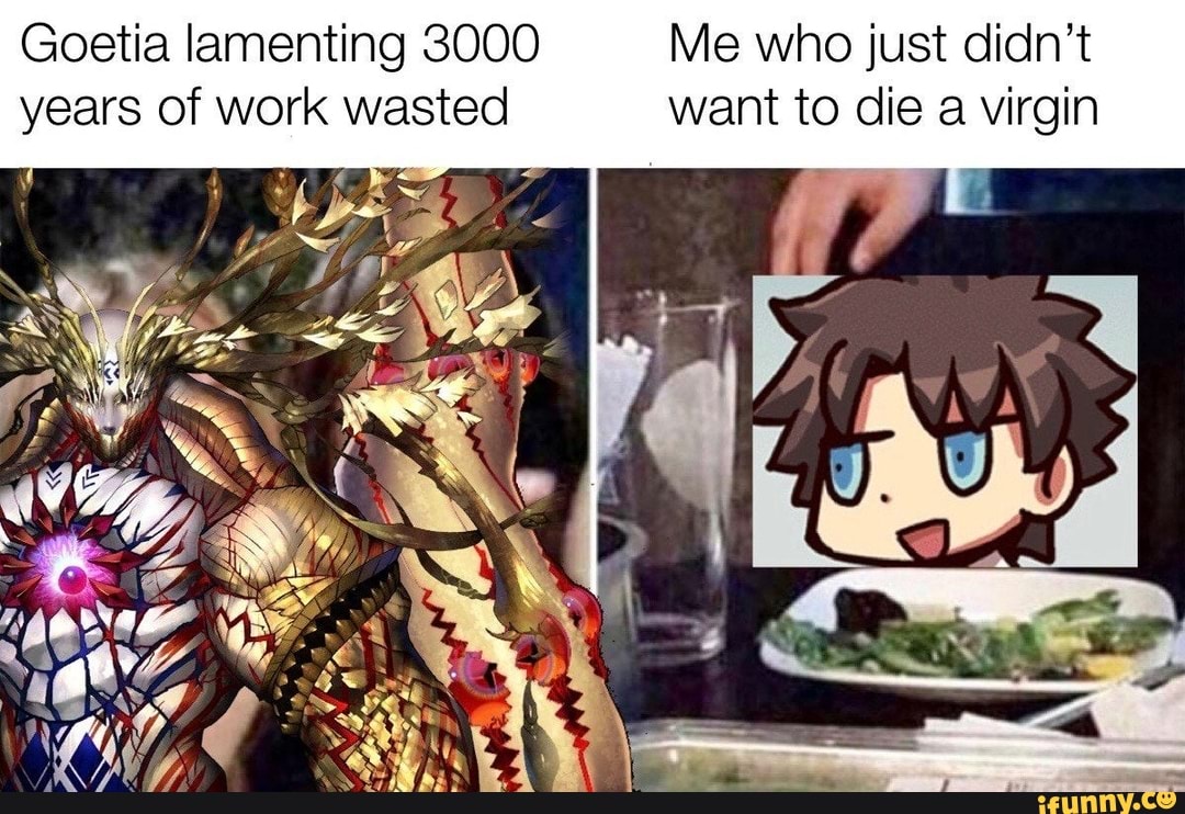 Goetia lamenting 3000 Me who just didn't years of work wasted want to ...