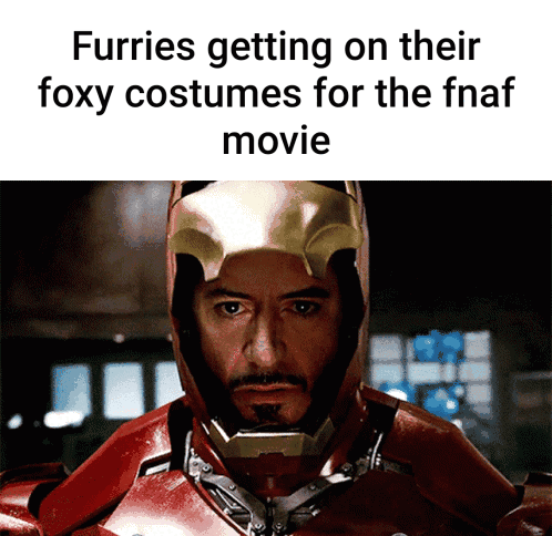 Furries getting on their foxy costumes for the fnaf movie - iFunny